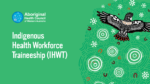 Indigenous Health Workforce Traineeships Program – AHCWA